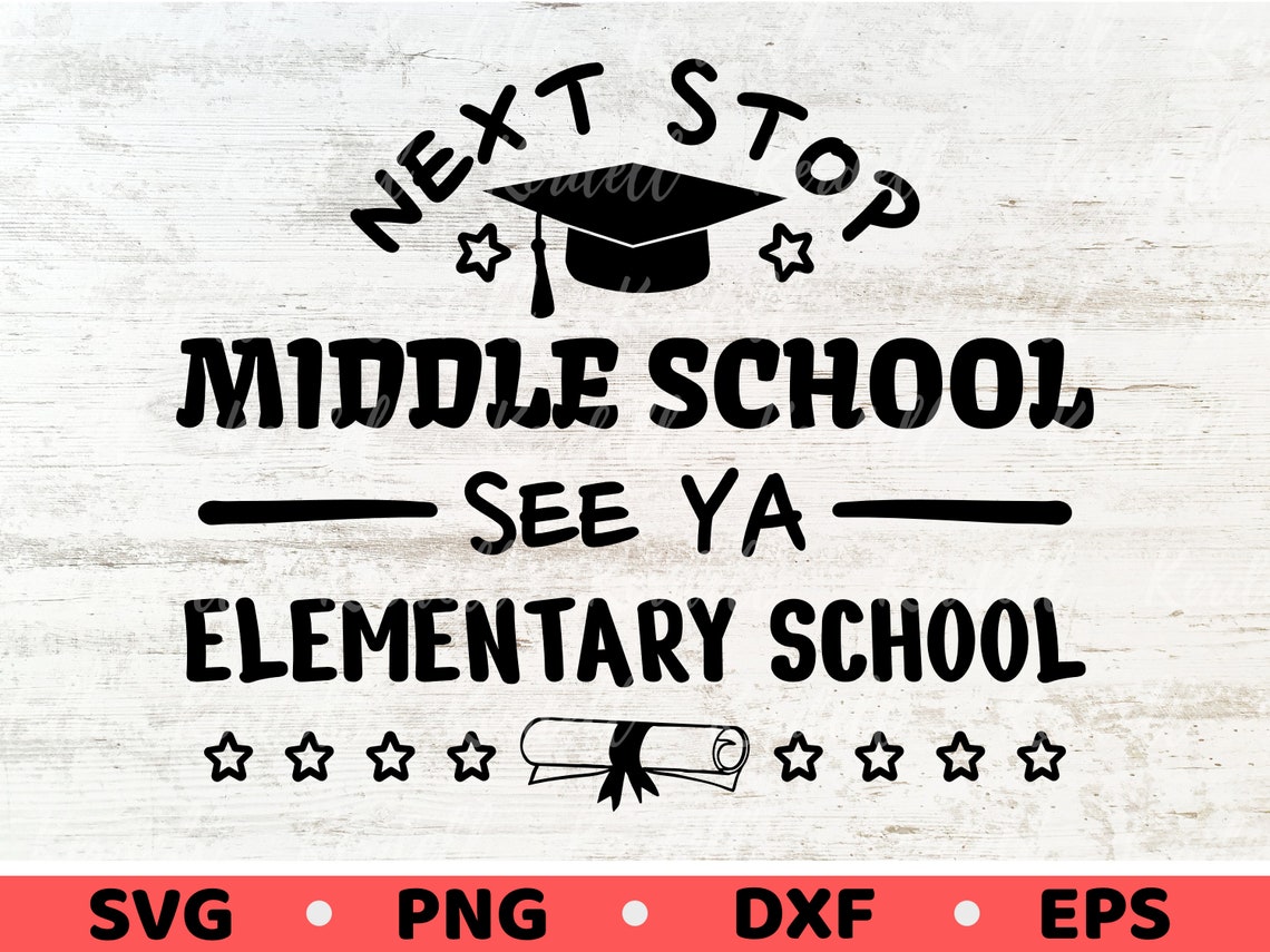 Next Stop Middle School See Ya Elementary School SVG, Last Day of 5th ...