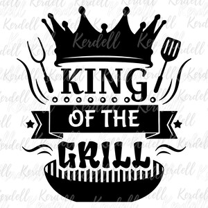 King of the Grill SVG, BBQ Vector, BBQ Shirt Svg, Grill Svg, Funny ...