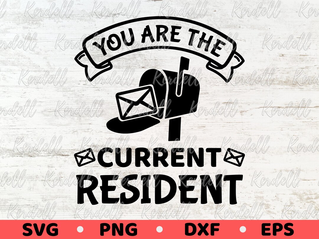 You Are the Current Resident SVG, Funny Postal Worker Svg, Postman Svg ...