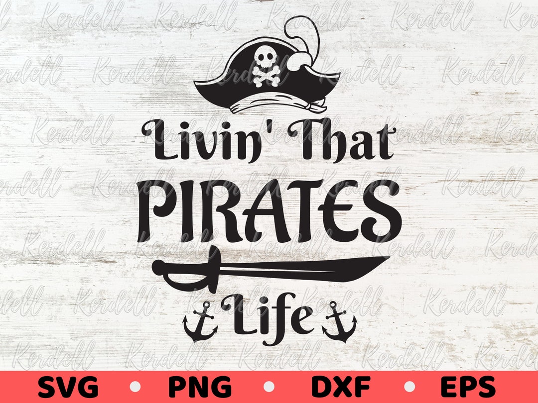 Livin' That Pirates Life SVG, Kid Pirate Hat, Pirate Quote SVG, Pirate ...