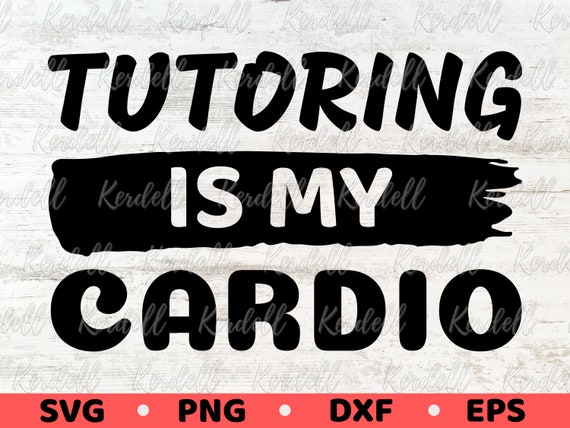 Tutoring is My Cardio SVG Tutor Svg Funny Cardio Svg Funny - Etsy