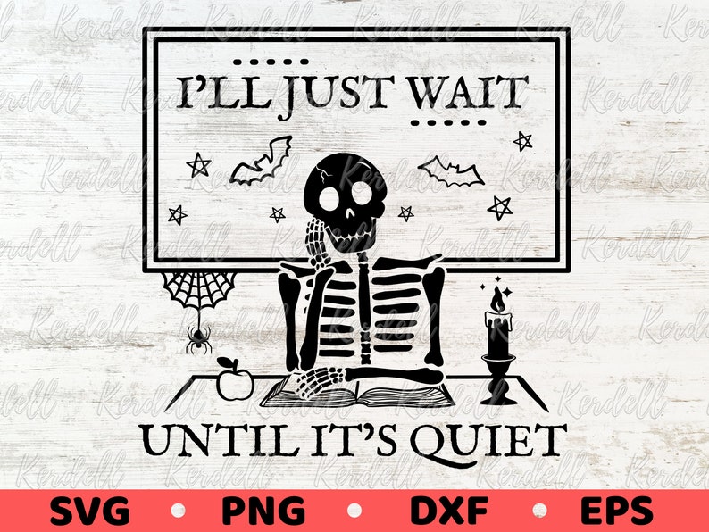 I'll Just Wait Until Its Quiet SVG Teacher Life Svg - Etsy