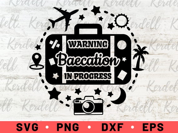 Baecation SVG Warning Baecation in Progress Svg Baecation - Etsy