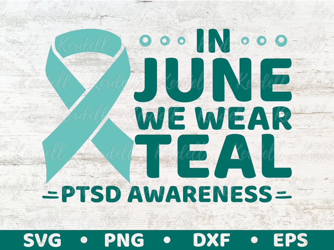 PTSD Awareness Svg, in June We Wear Teal SVG, Teal Ribbon Svg, PTSD ...