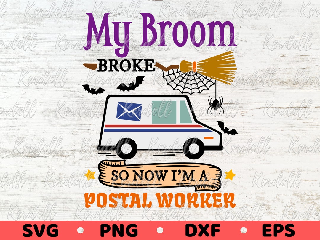 My Broom Broke so Now I’m a Postal Worker SVG, Halloween Post Office ...