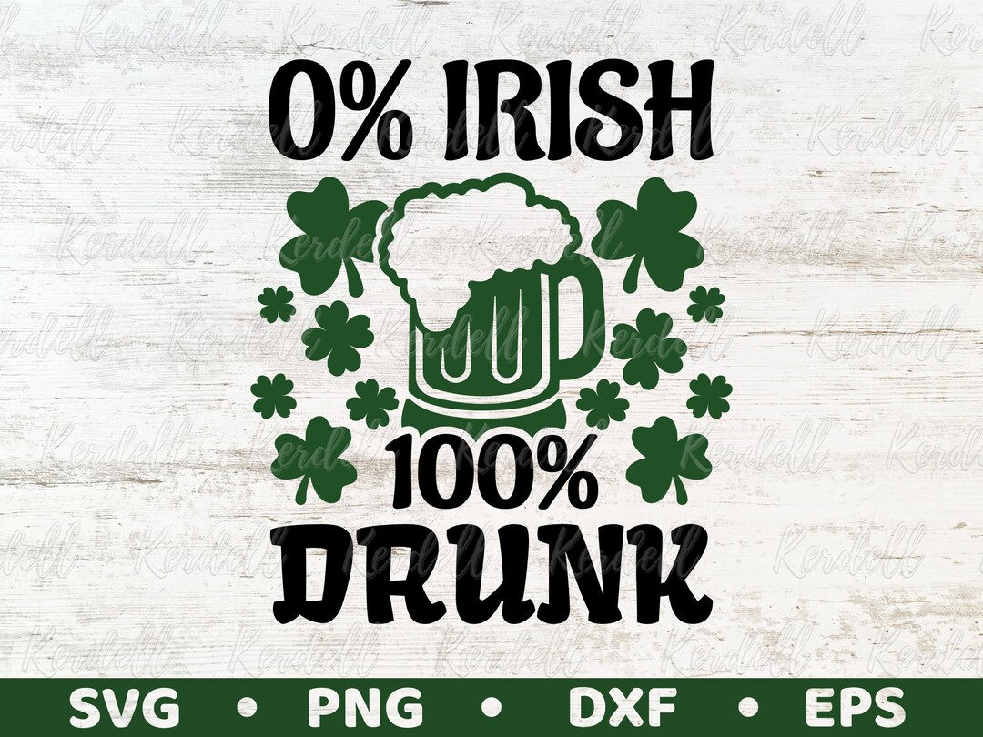 0% Irish 100 Percent Drunk SVG, Funny St.patrick's Day Svg, Irish Svg ...