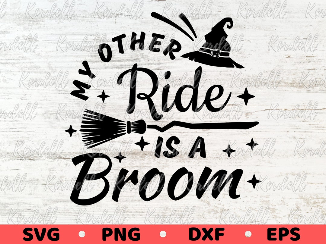 My Other Ride is a Broom SVG, Witchy Svg, Funny Halloween Bike Decor ...