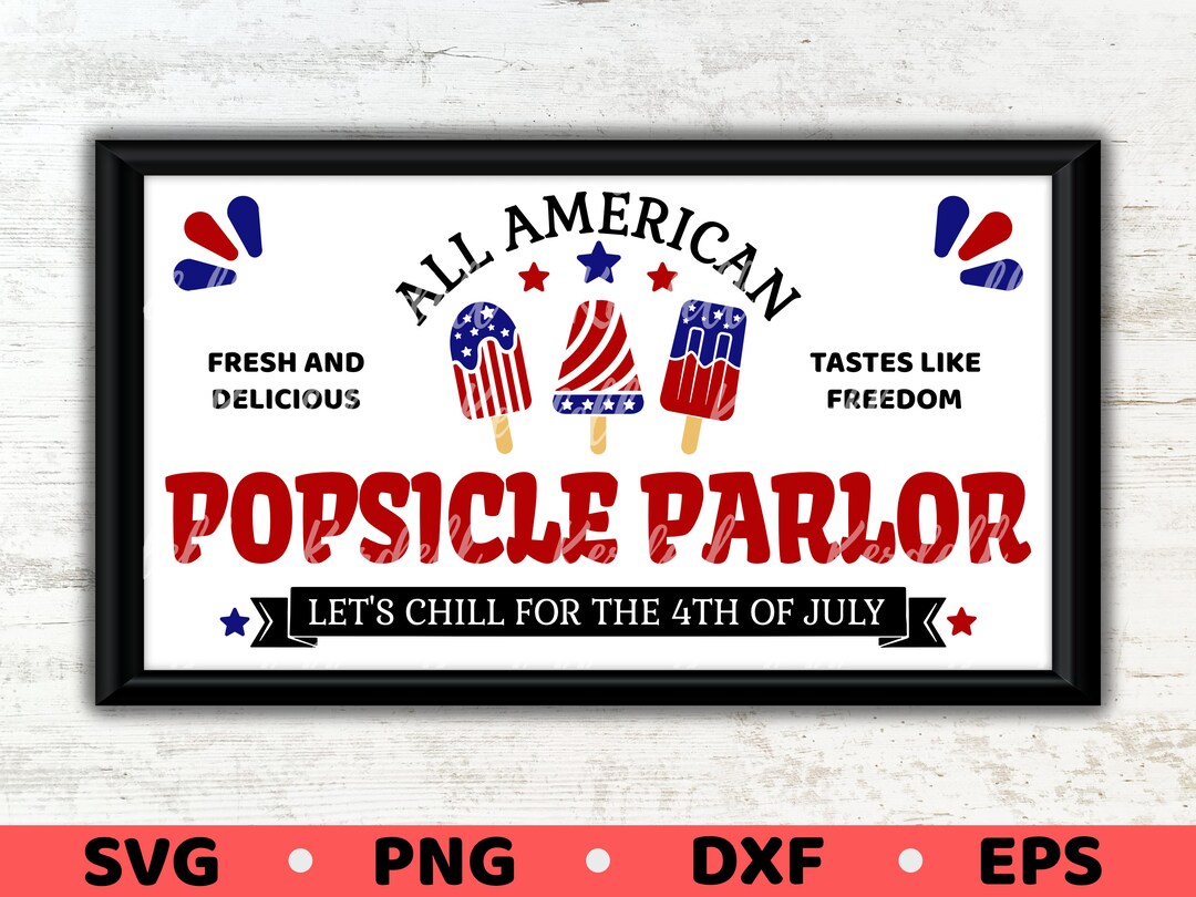 All American Popsicle Parlor Sign SVG, Tastes Like Freedom Svg, 4th of ...