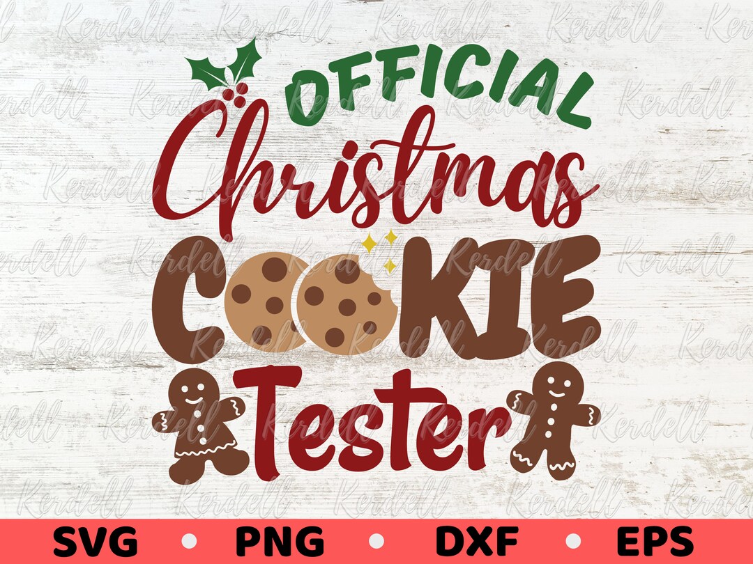 Official Christmas Cookie Tester SVG, Christmas Svg, Christmas Cookie ...