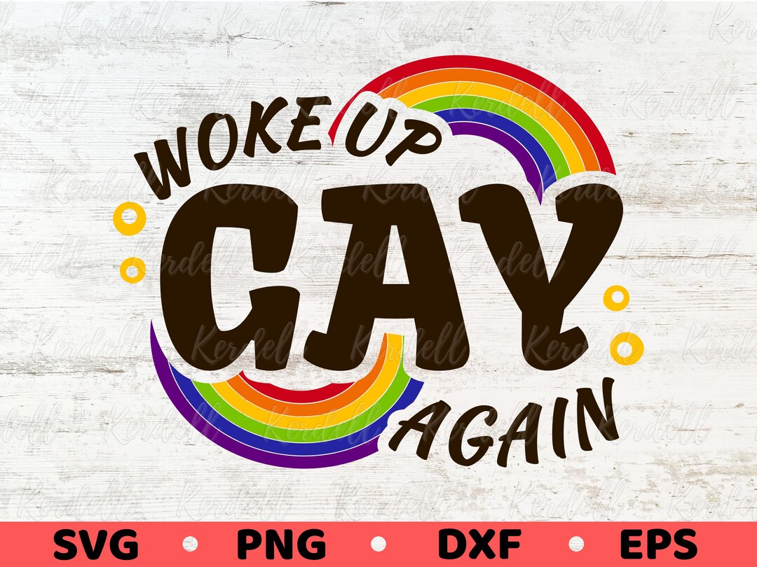Woke up Gay Again SVG, Rainbow Pride Svg, LGBTQ Pride Svg, Rainbow Flag ...