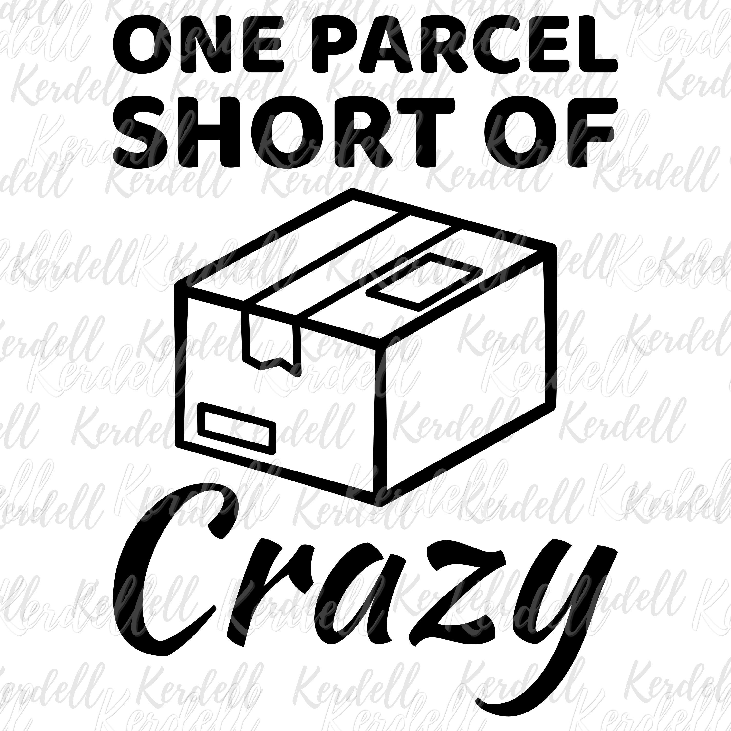 One Parcel Short of Crazy SVG, Postal Worker Svg, Parcel Box Svg ...