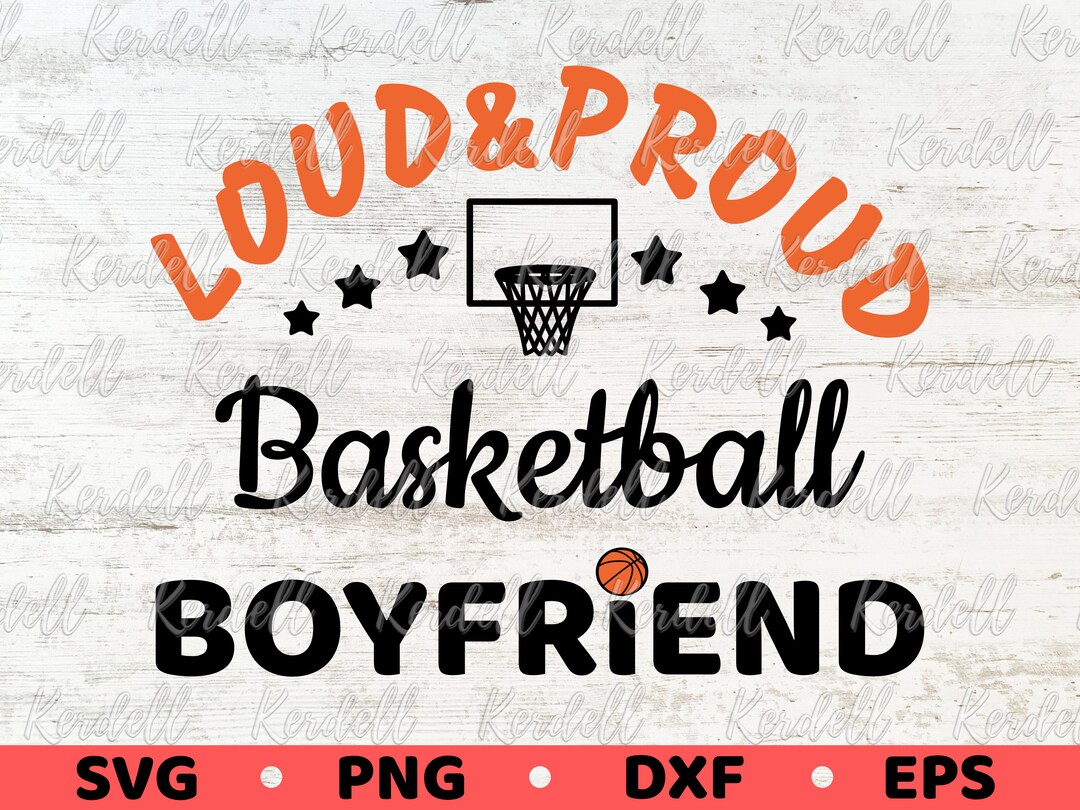 Loud and Proud Basketball Boyfriend SVG, Cheer Basketball Boyfriend Svg ...