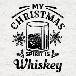 My Christmas Spirit is Whiskey SVG, Christmas Party Svg, Christmas ...