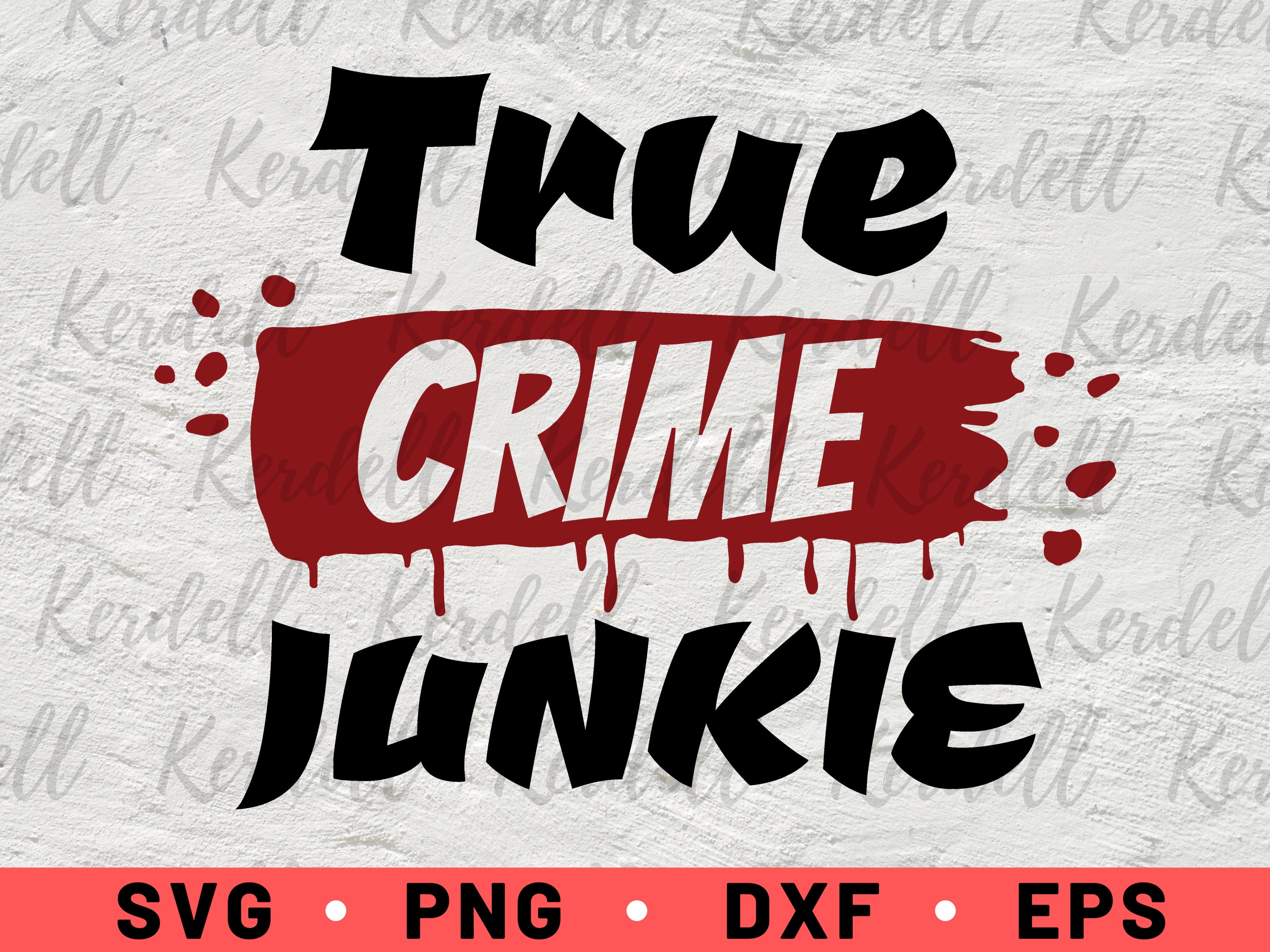 True Crime Junkie SVG Crime Scene svg Murder svg Halloween | Etsy