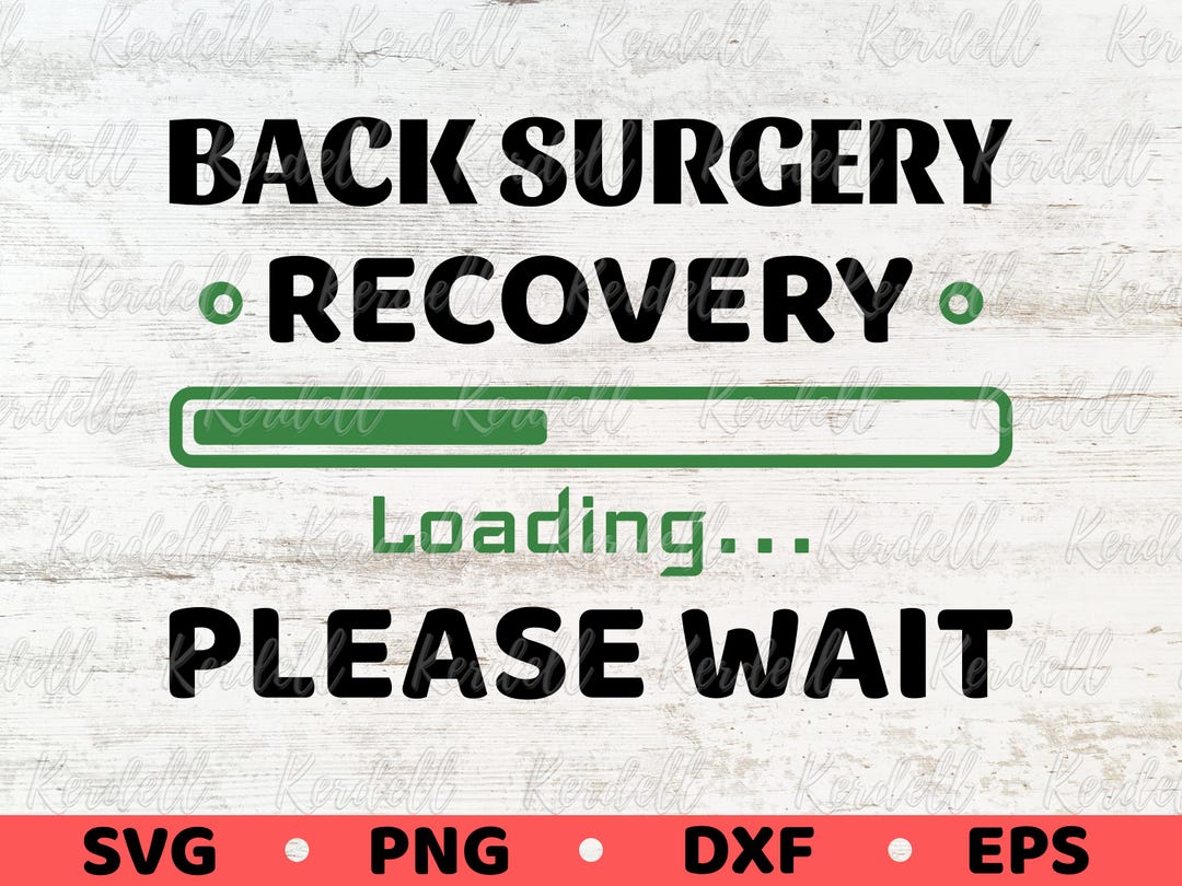 Back Surgery Recovery Loading Please Wait SVG, Spinal Fusion Svg ...