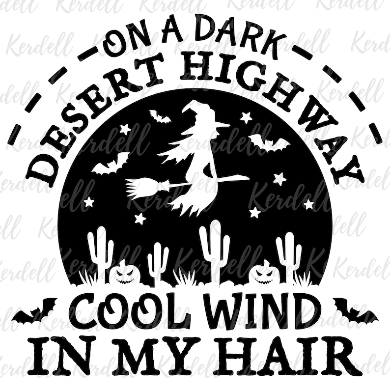 On A Dark Desert Highway Cool Wind in My Hair SVG, Halloween Vibes SVG ...