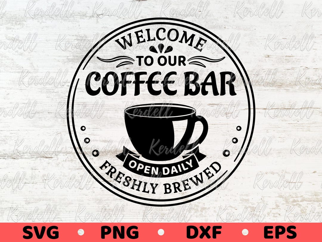 Welcome to Our Coffee Bar SVG, Coffee Bar Sign Svg, Vintage Coffee ...