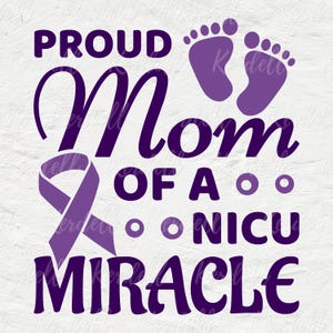 Proud Mom of a Nicu Miracle SVG, Nicu Preemie Awareness Svg, Purple ...