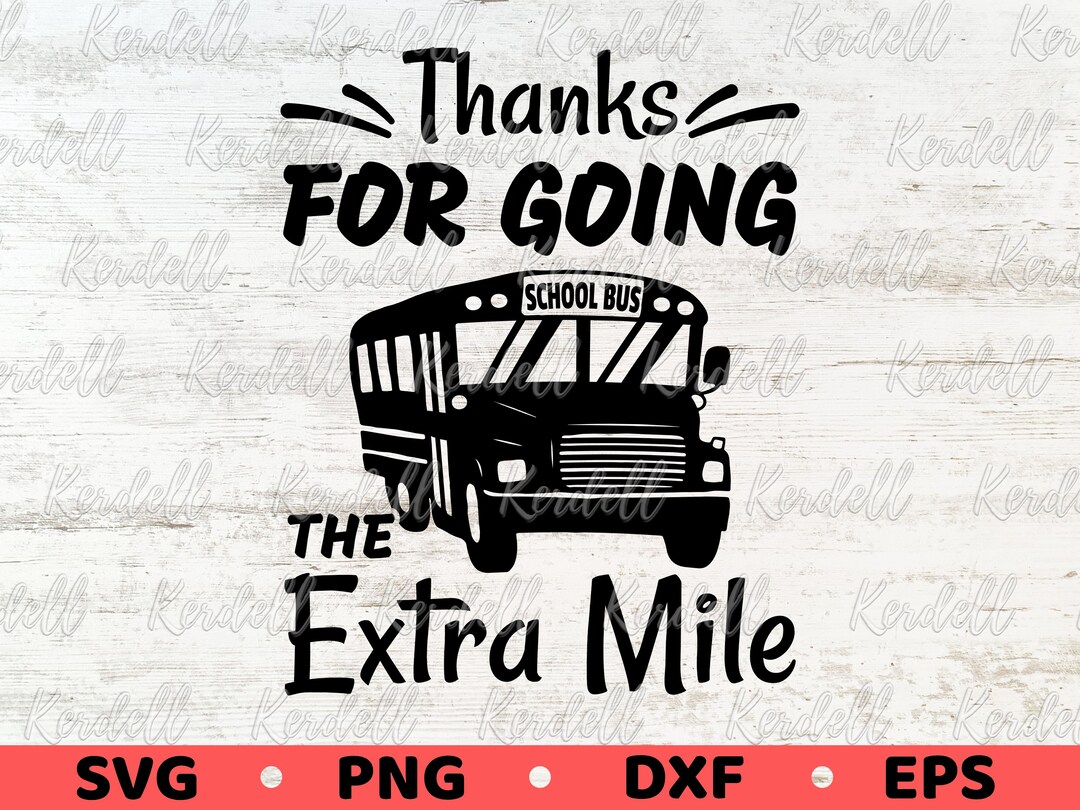 Thanks for Going the Extra Mile SVG, Bus Driver Appreciation, Thank You ...