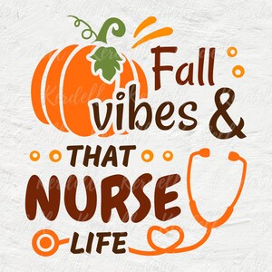Fall Vibes and That Nurse Life SVG, Fall Nurse Svg, Autumn Svg, Fall ...