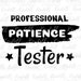 Professional Patience Tested SVG, Patience Svg, Funny Kids Svg ...