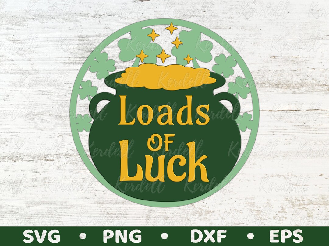 Loads of Luck Sign SVG, St Patricks Day Round Sign Svg, St Patrick’s ...