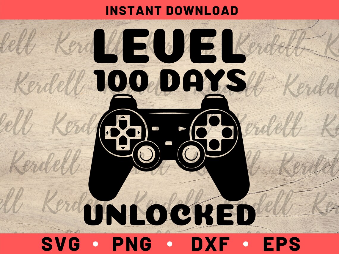Level 100 Days Unlocked SVG Video Game svg Level 100 Days of | Etsy