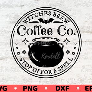 Witches Brew Coffee Co Stop in for a Spell SVG, Halloween Witch SVG ...