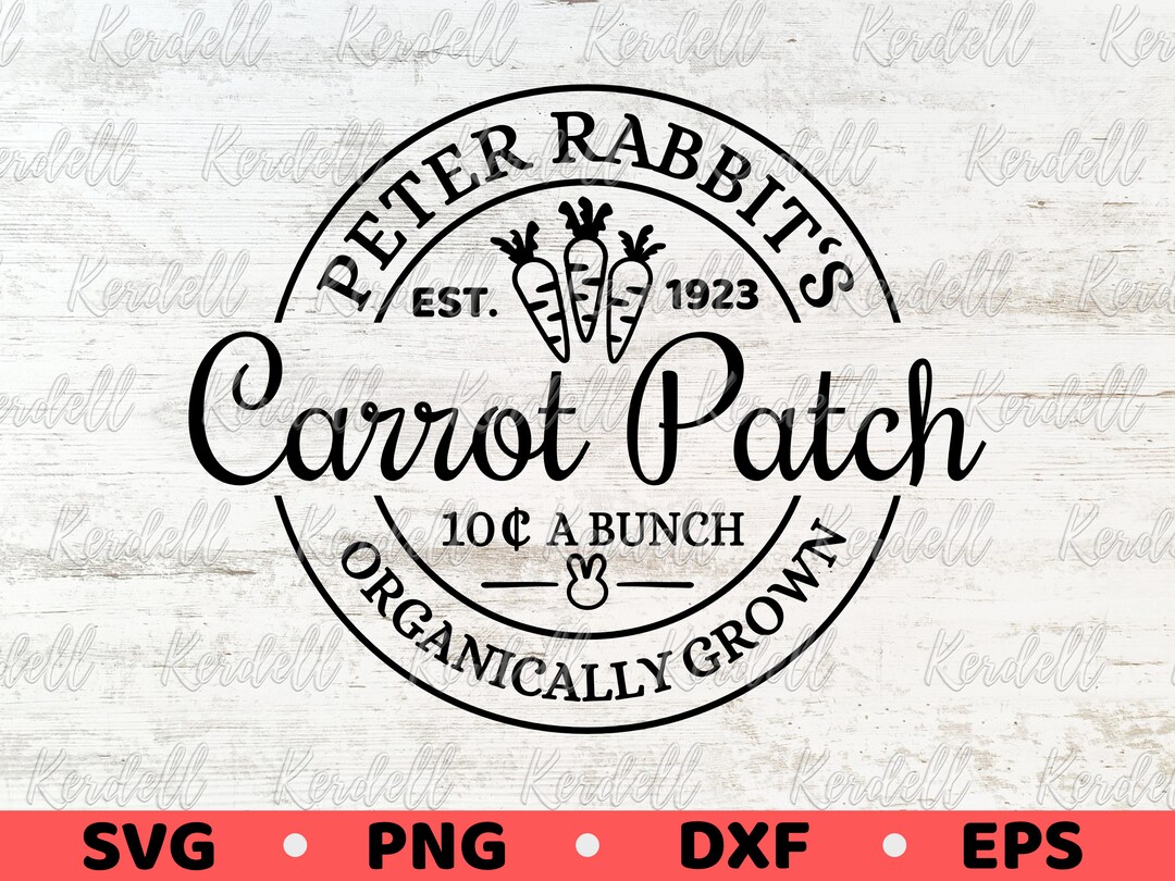 Peter Rabbit Carrot’s Patch SVG, Easter Bunny SVG, Carrot Patch Farm ...