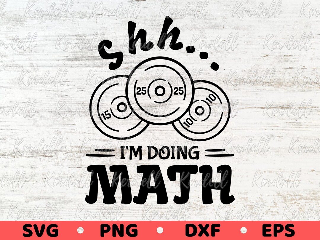 Shh I'm Doing Math SVG, Funny Workout Shirt Svg, Fitness Decor Svg ...