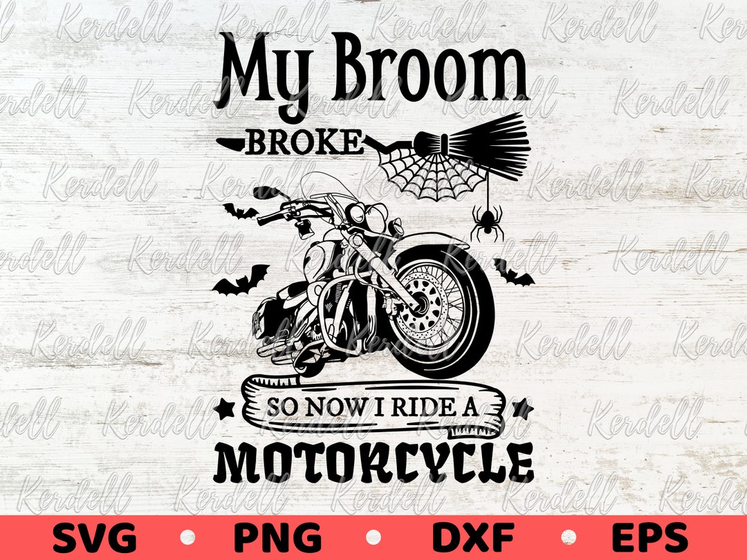 My Broom Broke so I Ride A Motorcycle SVG, Motorcycle Halloween Svg ...