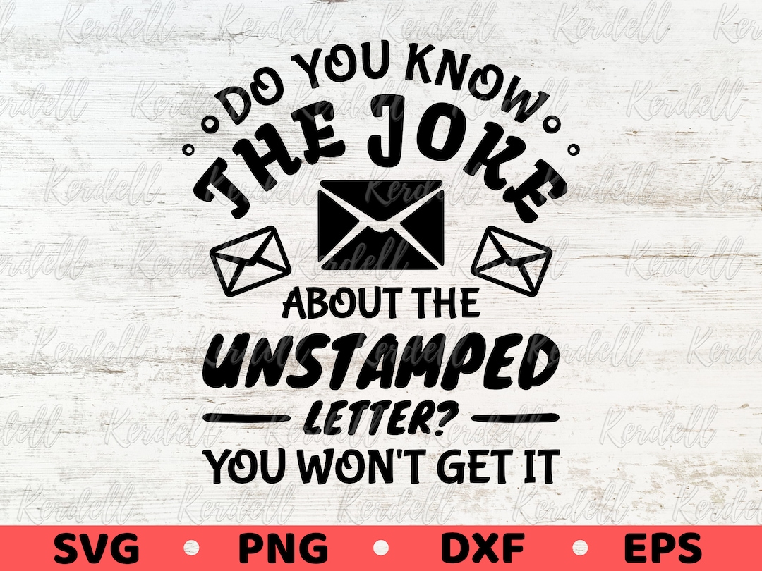 Do You Know the Joke About the Unstamped Letter? You Won't Get It SVG ...