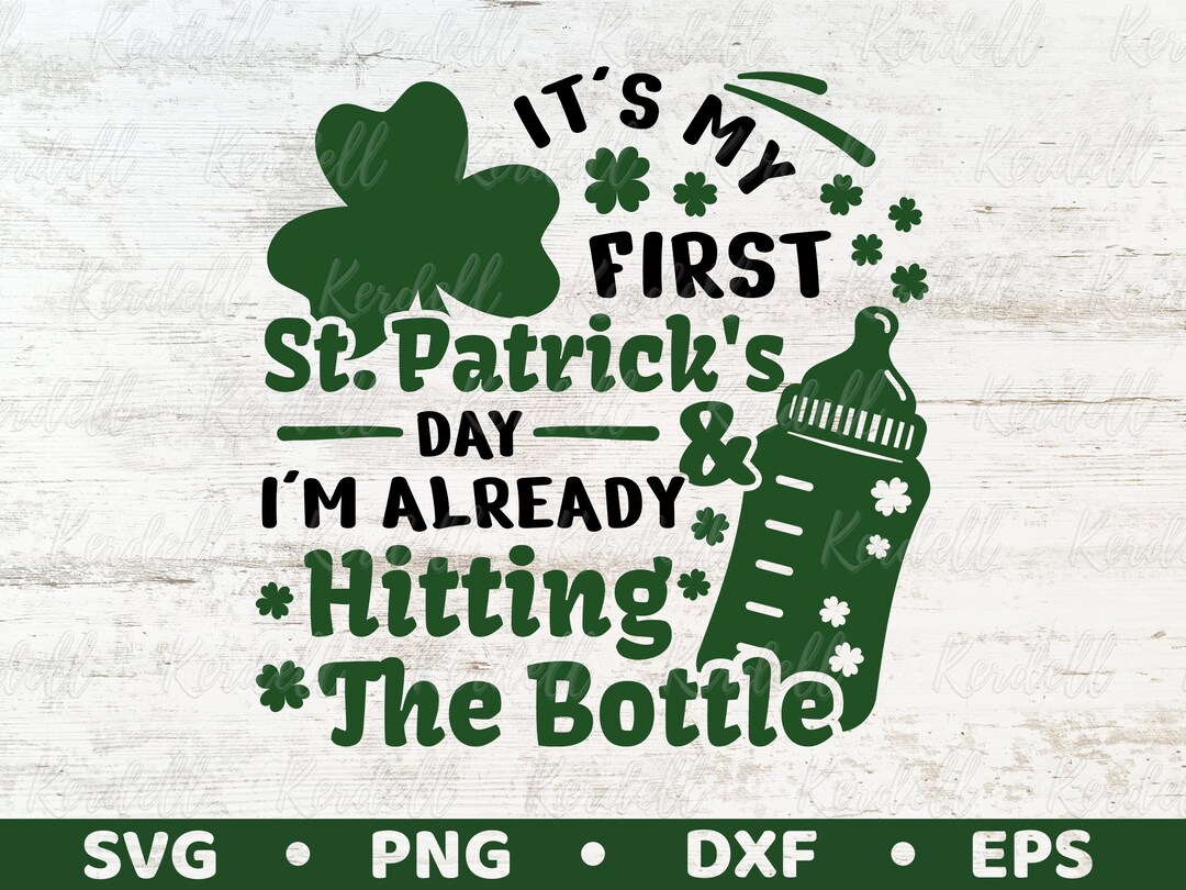 It's My First St. Patrick's Day and I'm Already Hitting the Bottle SVG ...