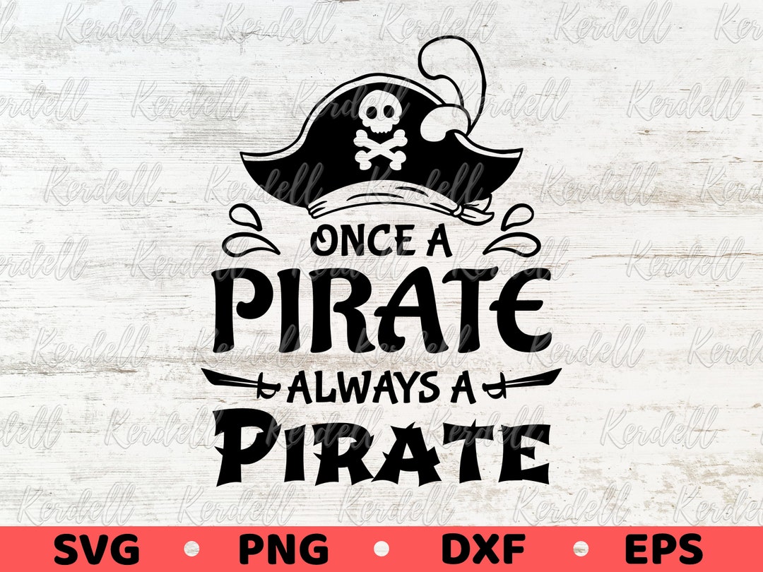 Once a Pirate Always a Pirate SVG, Pirate Mascot Svg, Summer SVG ...