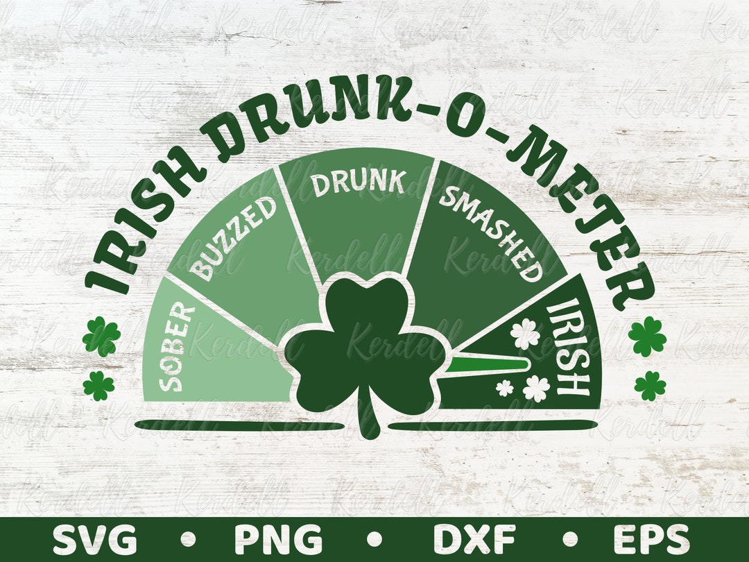 Irish Drunk-o-meter SVG, Funny St. Patrick’s Day Svg. Irish Drunk Svg ...