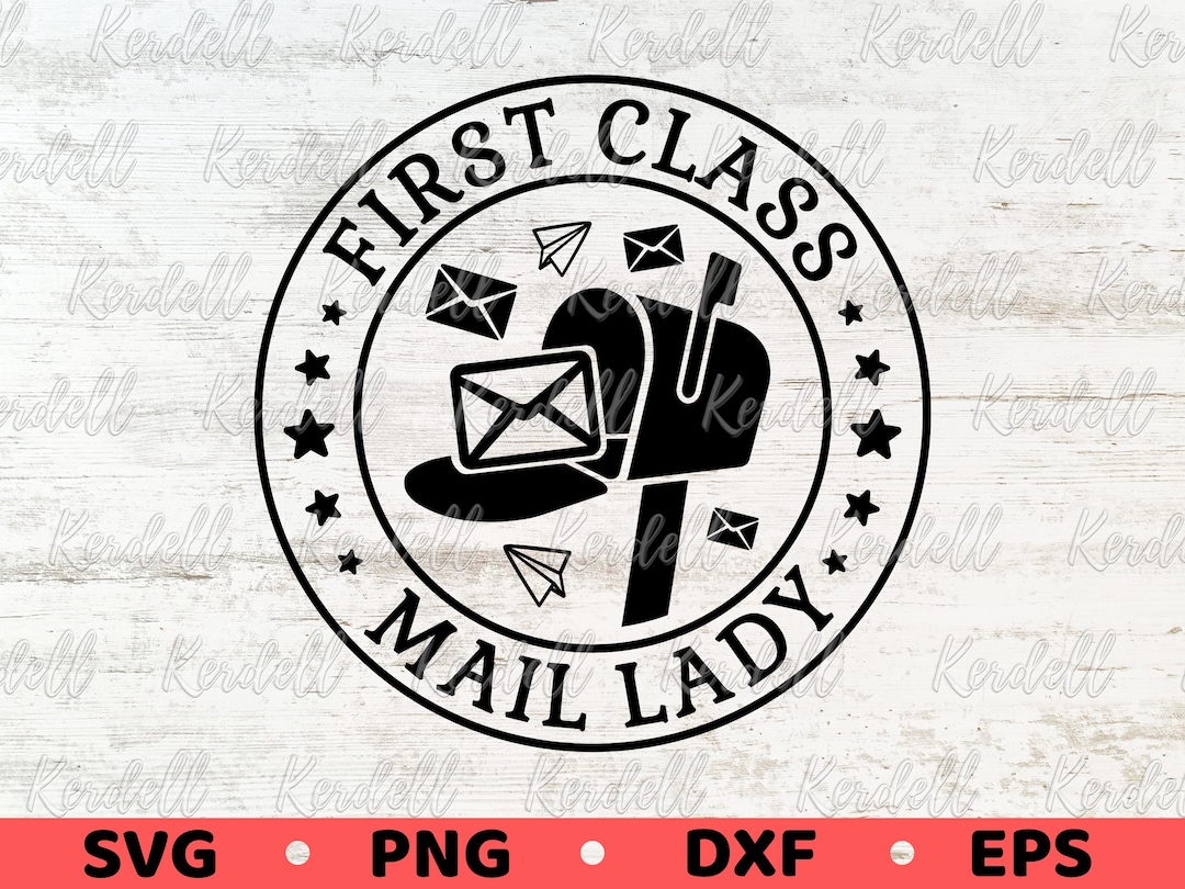 First Class Mail Lady SVG, Funny Women Mail Carrier Svg, Cute Mail ...