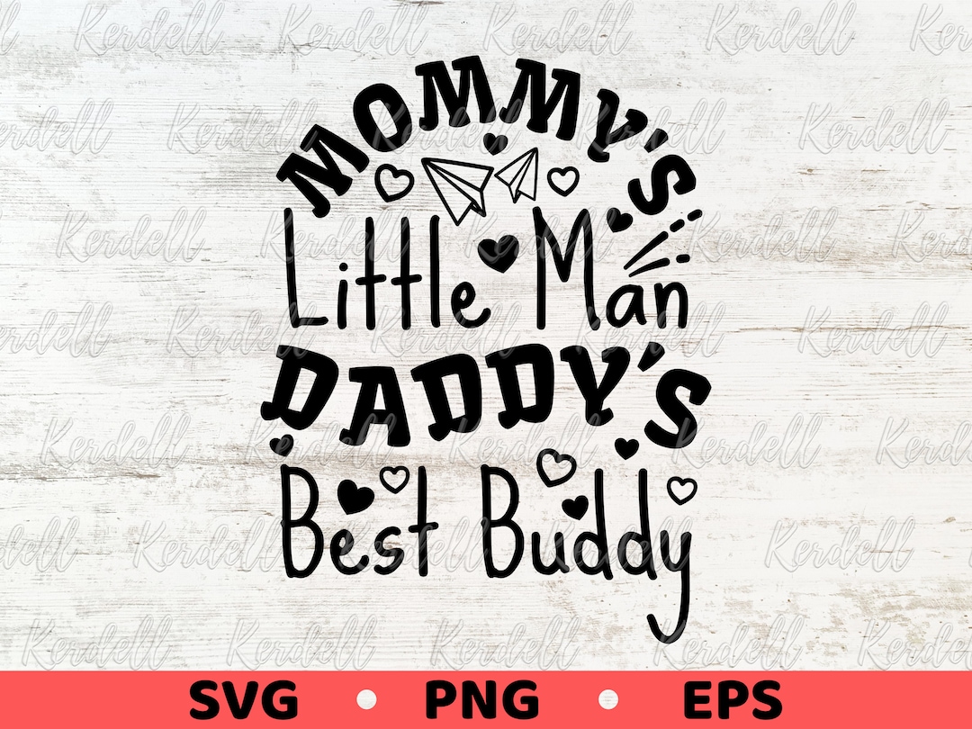 Mommy's Little Man Daddy’s Best Buddy SVG, Cute Baby Quote Svg, Toddler ...