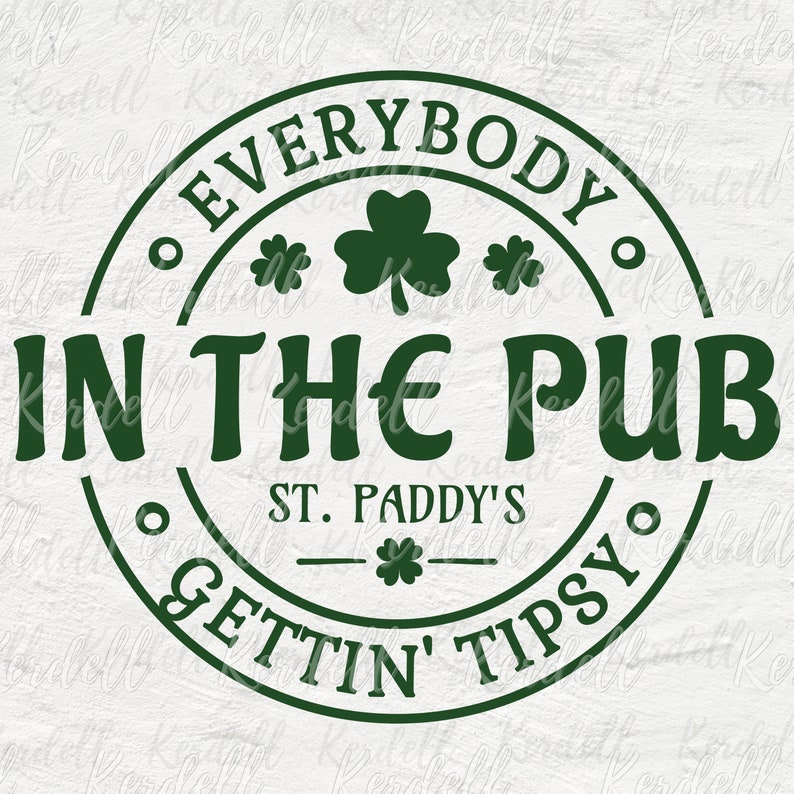 Everybody in the Pub Getting Tipsy SVG, Funny St. Patrick's Day Svg ...