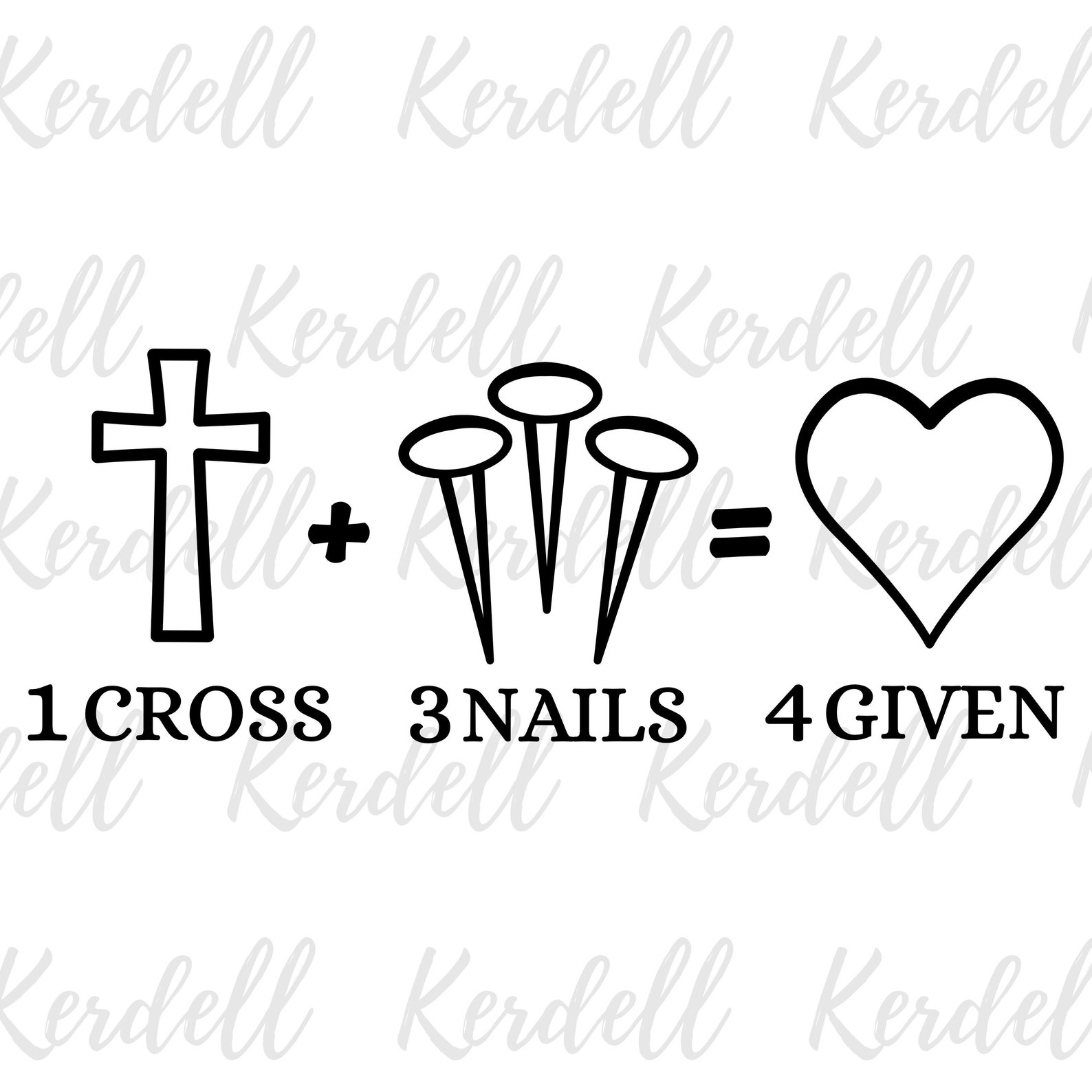 1 Cross 3 Nails 4 Given SVG Forgiven SVG Jesus SVG | Etsy UK