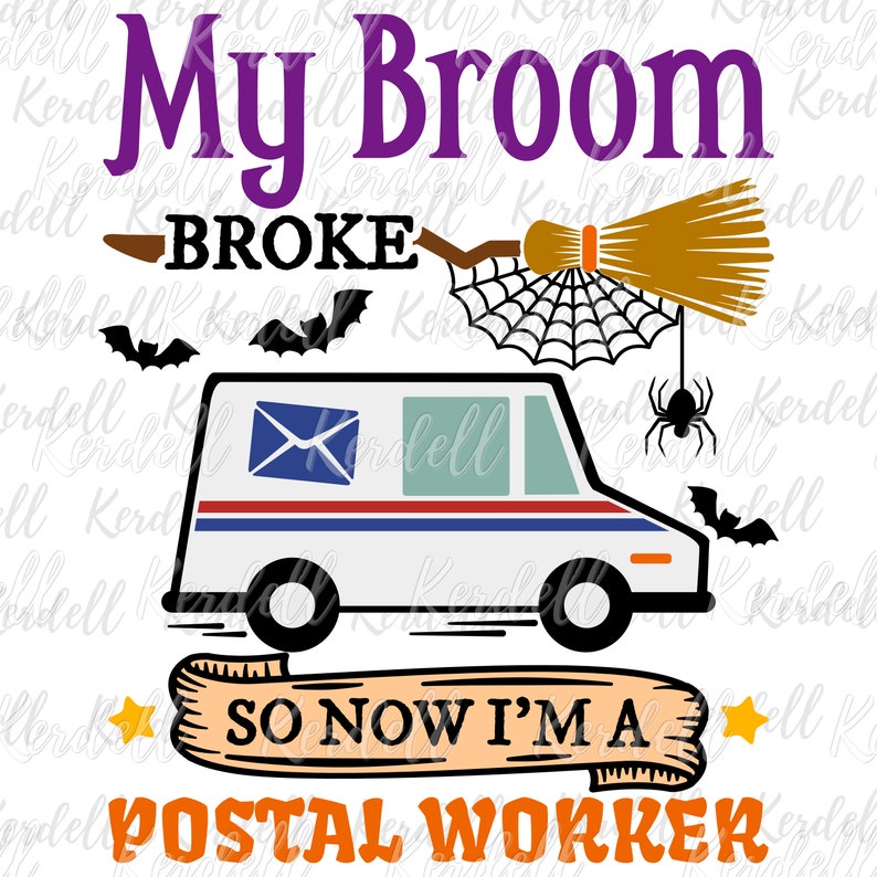 My Broom Broke so Now I’m a Postal Worker SVG, Halloween Post Office ...