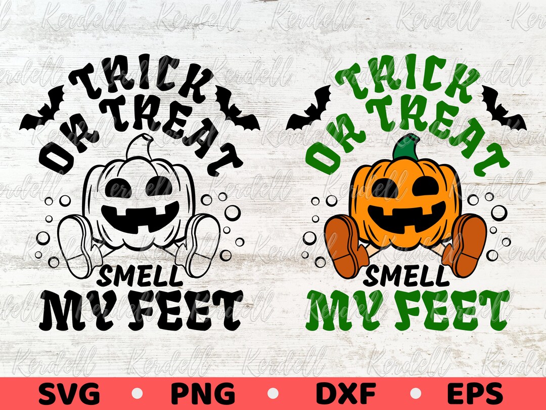 Trick or Treat Smell My Feet SVG Bundle, Halloween Pumpkin Bundle ...
