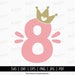 8th Birthday SVG Cut File. Eight With Crown Shirt Vector Files - Etsy