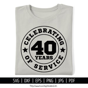 40 Years of Service SVG. Work Anniversary Shirt Files Cutting Machine ...
