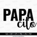 Papacito SVG. Papa Cito Cut Files. Spanish Padre PNG Clipart. Mexican ...