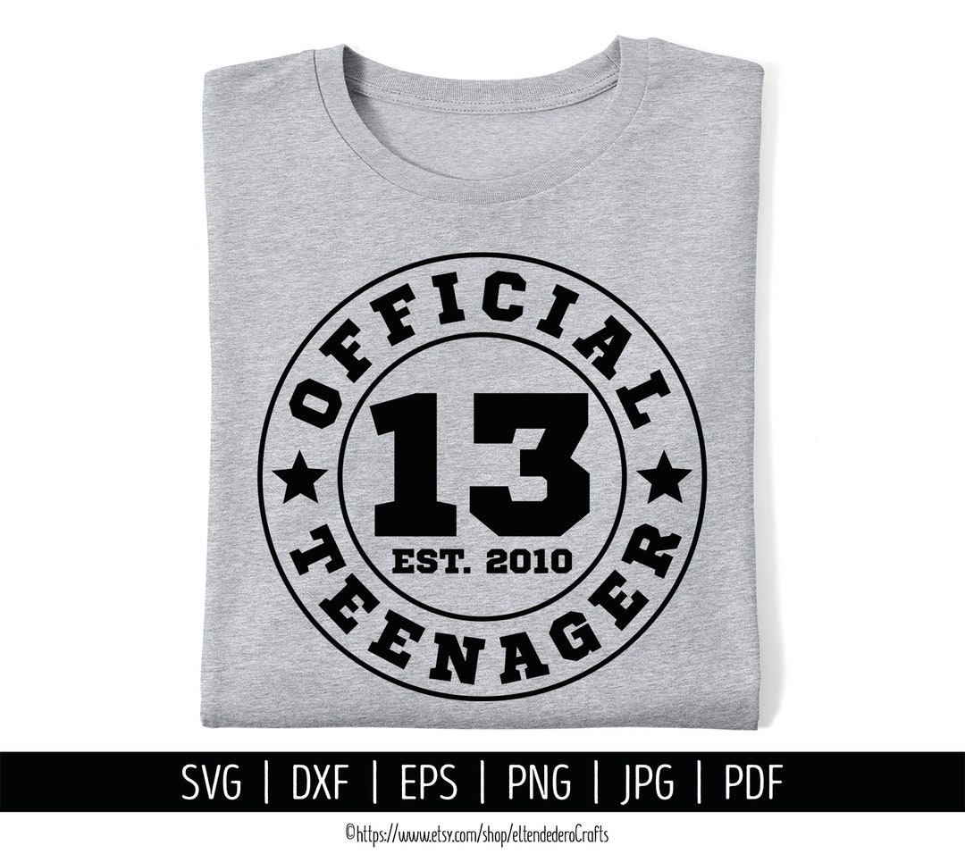 Thirteen Official Teenager SVG Cut File. 13th Birthday Shirt Vector for ...