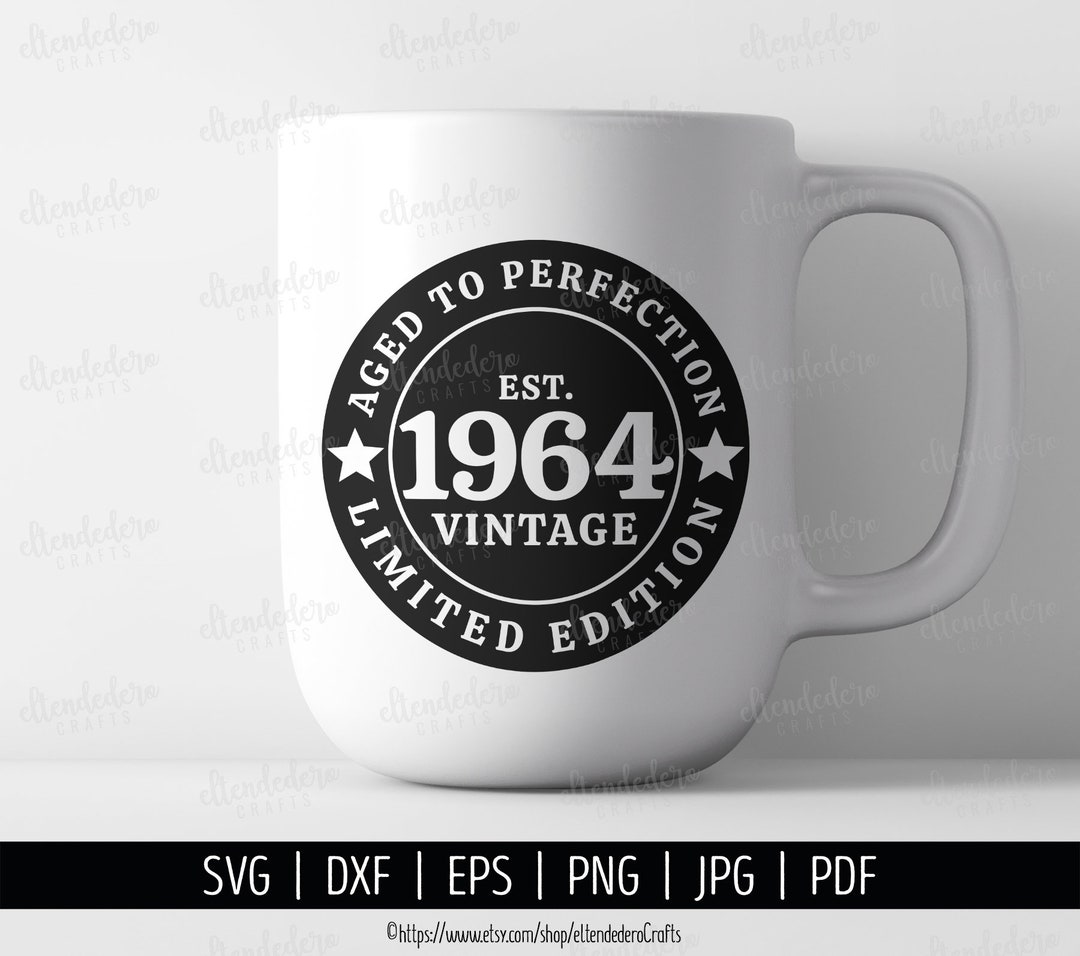 1964 Limited Edition SVG. 60th Birthday Shirt for Cutting Machine. 60 ...