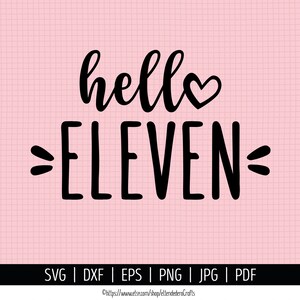 Hello Eleven SVG Cut File. 11th Birthday Shirt Vector for - Etsy