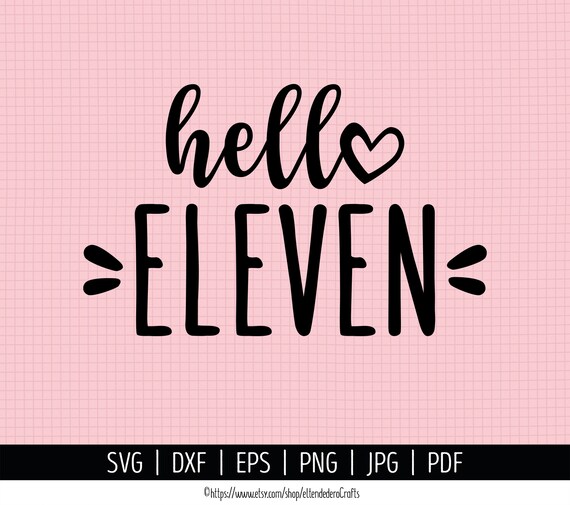 Hello Eleven SVG Cut File. 11th Birthday Shirt Vector for - Etsy