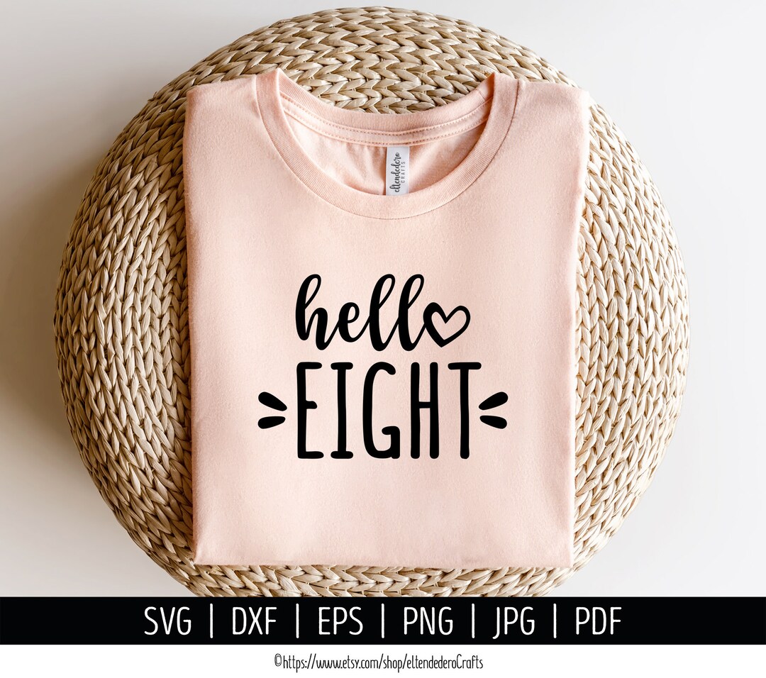 Hello Eight SVG Cut File. 8th Birthday Shirt Vector for - Etsy