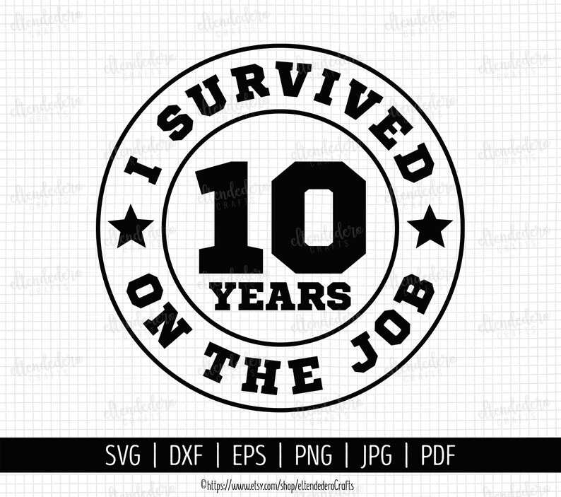 10 Years on the Job SVG. Work Anniversary Shirt Files Cutting Machine ...